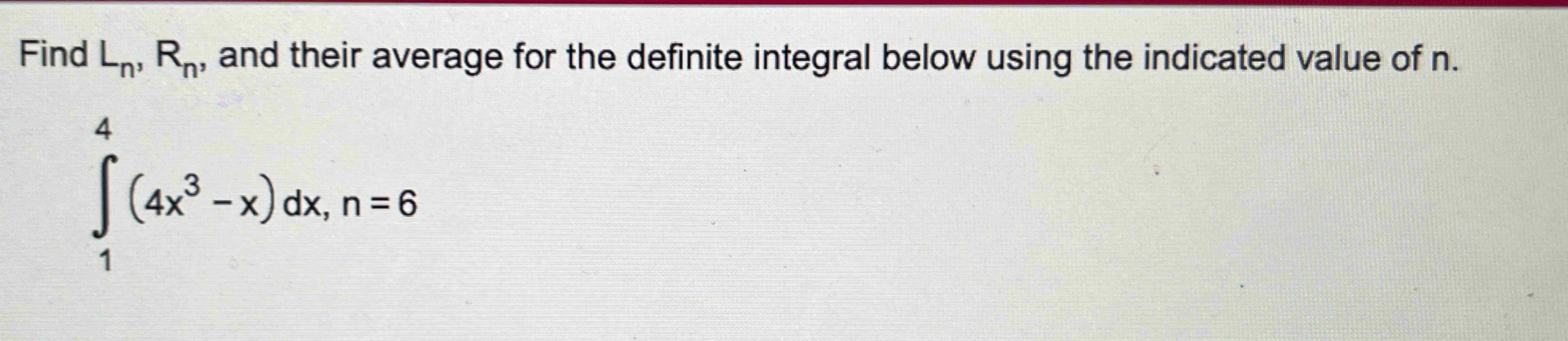 Solved Find Ln,Rn, ﻿for the definite integral below using | Chegg.com