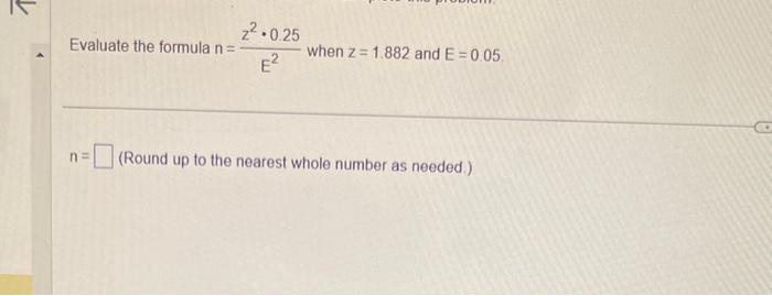 Solved Evaluate the formula n=E2z2⋅0.25 when z=1.882 and | Chegg.com