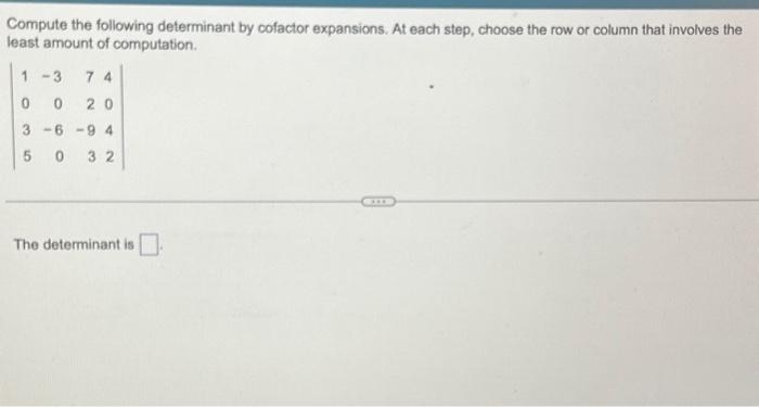 Compute the following determinant by cofactor | Chegg.com