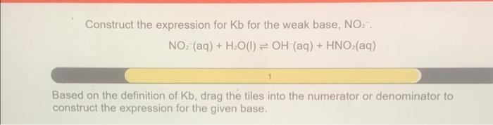 Construct the expression for Kb for the weak base, | Chegg.com