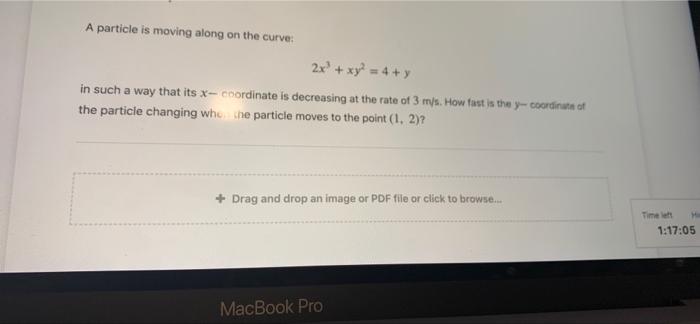 Solved A particle is moving along on the curve; 2x + xy? = 4 | Chegg.com