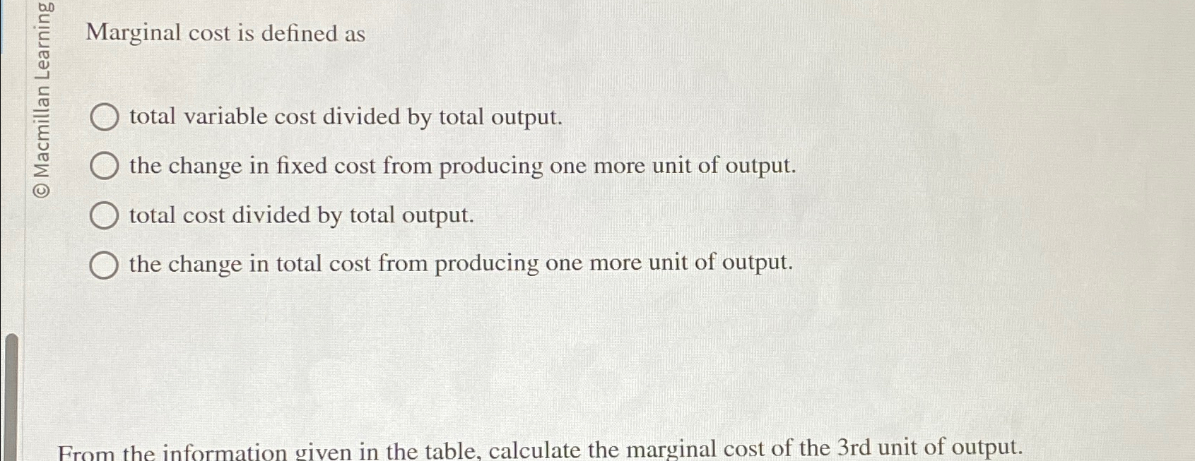 Solved Marginal cost is defined astotal variable cost | Chegg.com