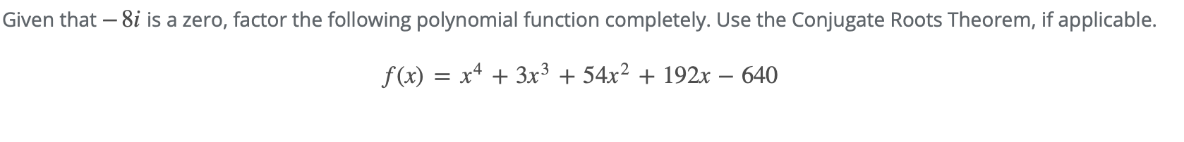 Solved Given that -8i ﻿is a zero, factor the following | Chegg.com