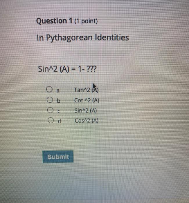 Solved Question 1 (1 point) In Pythagorean Identities Sin^2 | Chegg.com