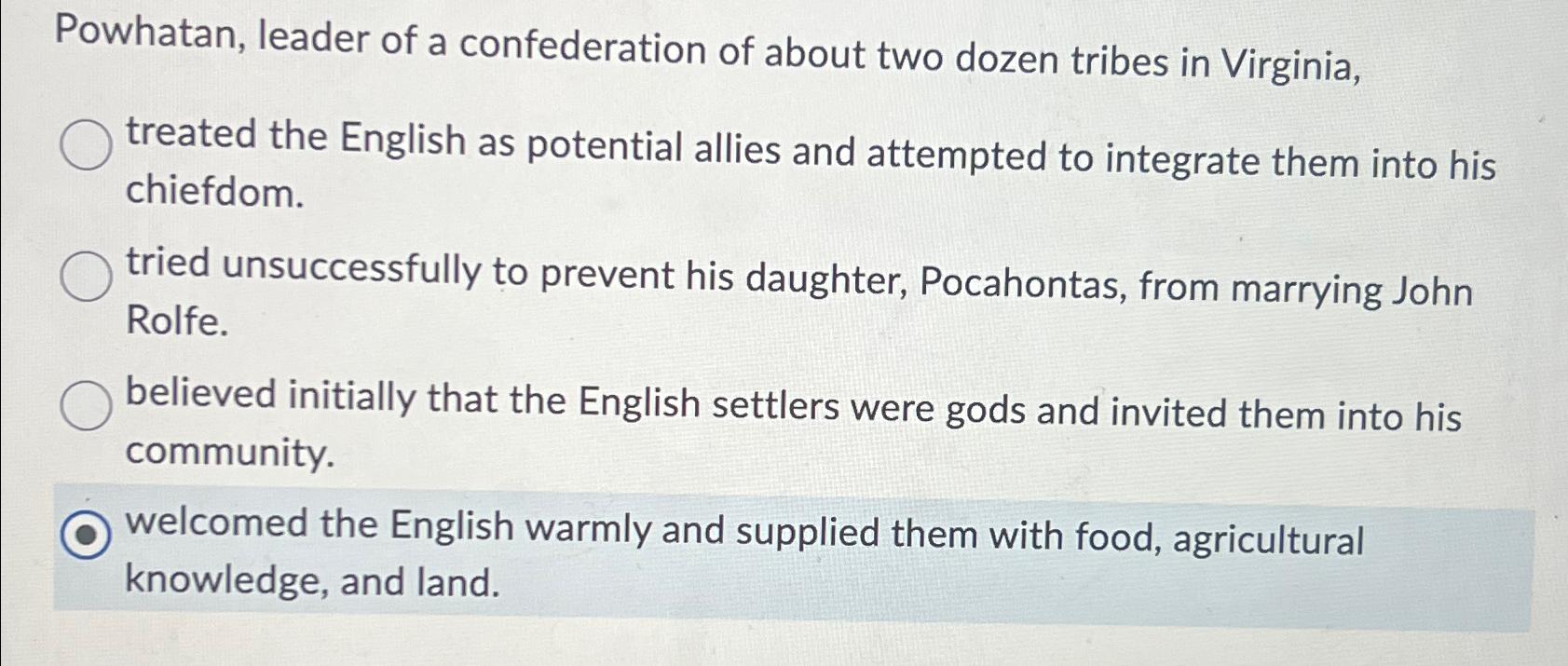 Solved Powhatan, leader of a confederation of about two | Chegg.com