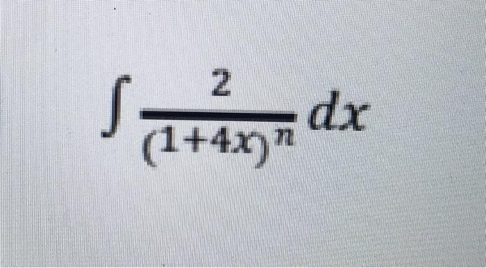 ∫(1+4x)n2dx | Chegg.com