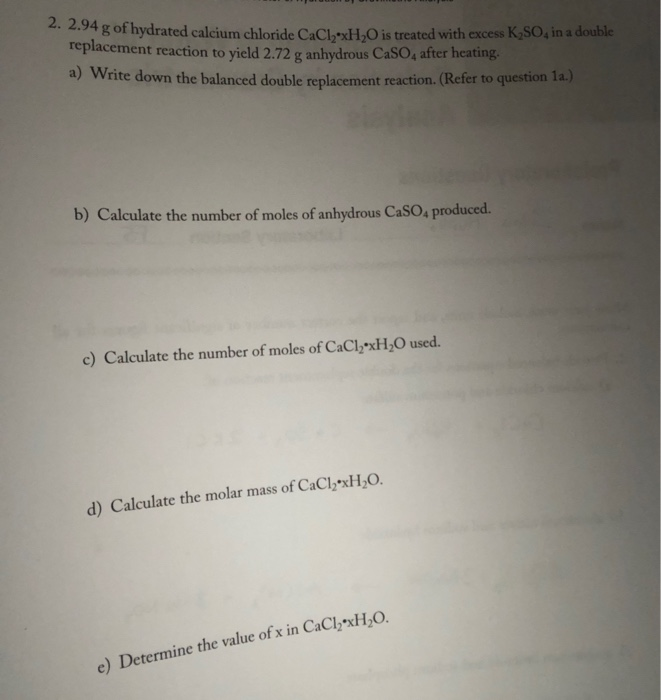 Solved 2. 2.94 g of hydrated calcium chloride CaCl,*xH,O is | Chegg.com