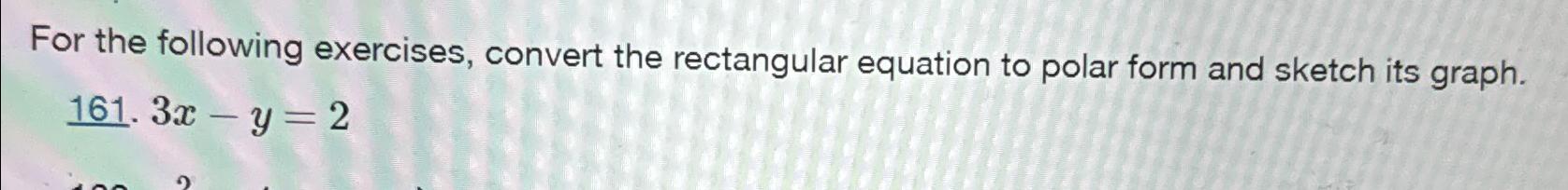 Solved For the following exercises, convert the rectangular | Chegg.com