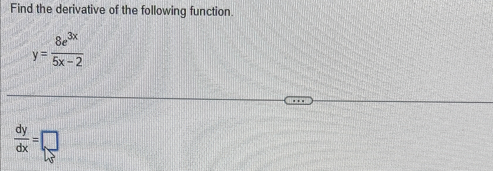 Solved Find the derivative of the following | Chegg.com