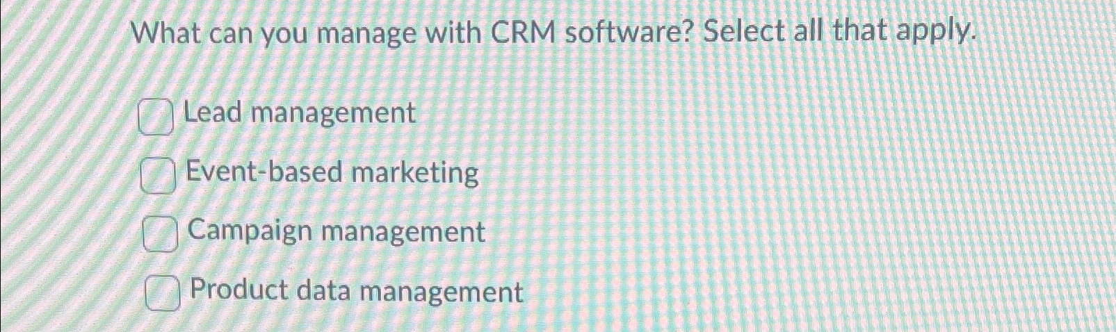 Solved What can you manage with CRM software? Select all | Chegg.com