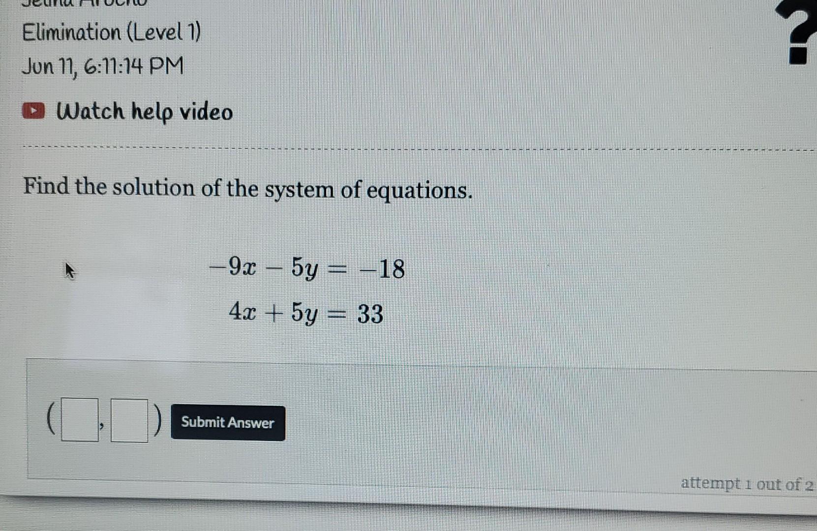 Solved Elimination (Level 1) Jun 11, 6:11:14 PM Watch help | Chegg.com