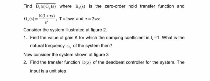 Solved Find B,()G, (5) where B,(s) is the zero-order hold | Chegg.com