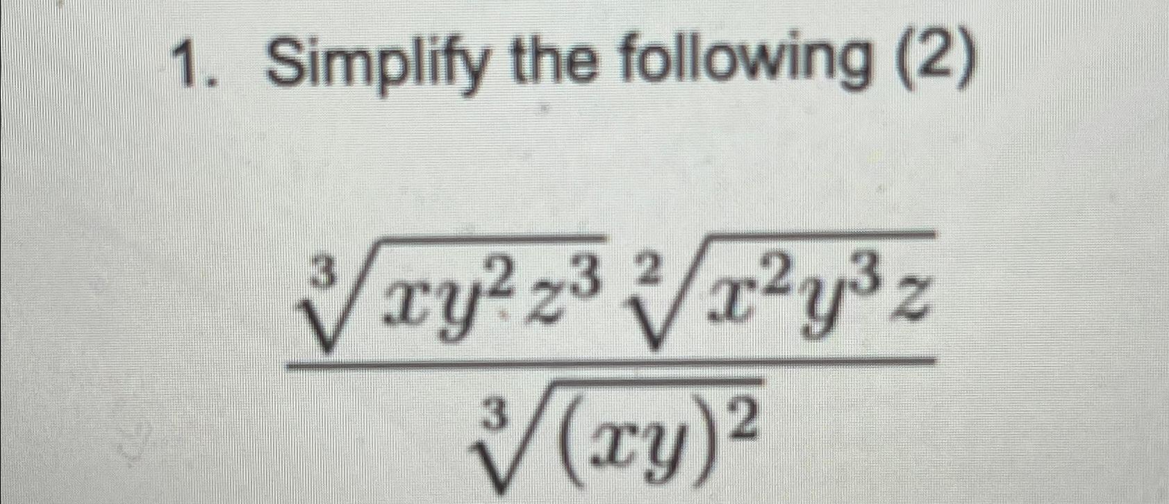 Solved Simplify the following (2)xy2z33x2y3z2(xy)23 | Chegg.com