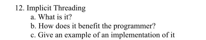 Solved 12. Implicit Threading a. What is it? b. How does it | Chegg.com