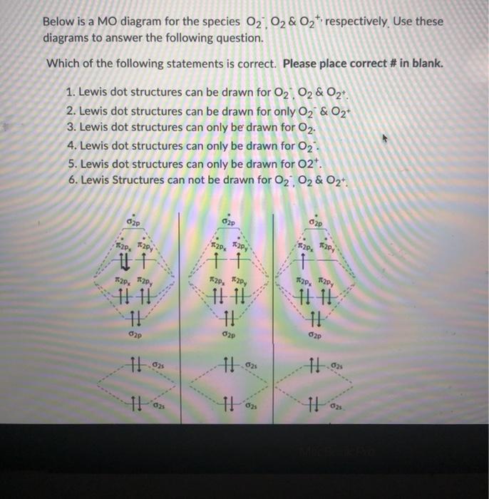 Solved Below is a MO diagram for the species O2, O2 & O2 * | Chegg.com
