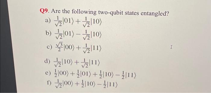 Solved Q9. Are the following two-qubit states entangled? a) | Chegg.com