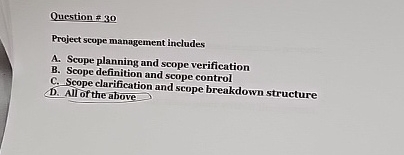 Solved Question =30Project scope management includesA. | Chegg.com