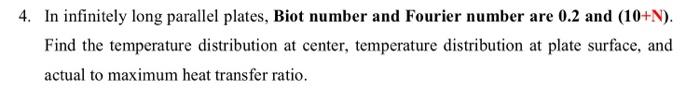 Solved 4. In infinitely long parallel plates, Biot number | Chegg.com