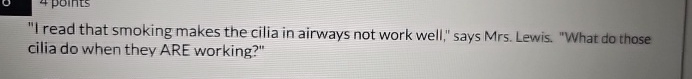 Solved "I read that smoking makes the cilia in airways not | Chegg.com
