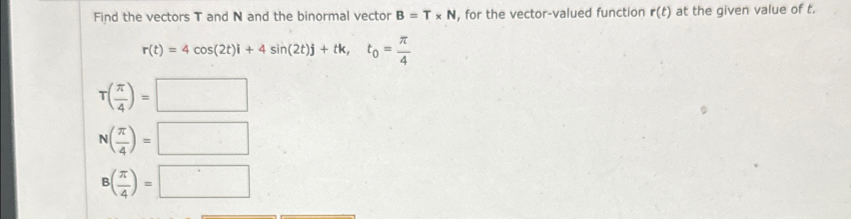 Solved Find the vectors T ﻿and N ﻿and the binormal vector | Chegg.com
