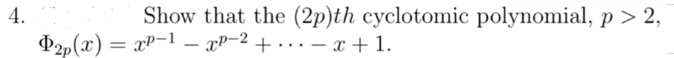 Solved Show that the (2p)th ﻿cyclotomic polynomial, | Chegg.com