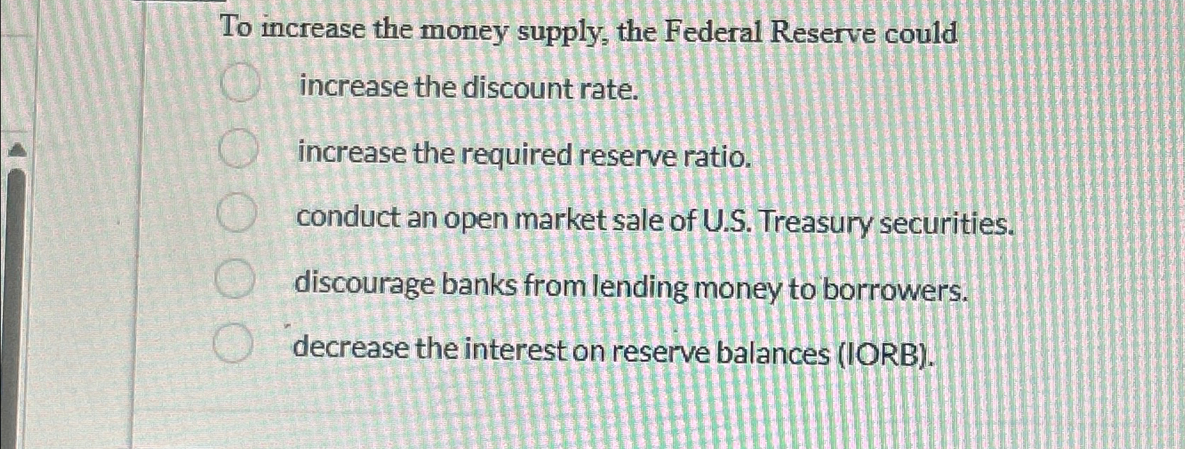 Solved To increase the money supply, the Federal Reserve | Chegg.com