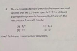 Solved 4. The electrostatic force of attraction between two | Chegg.com