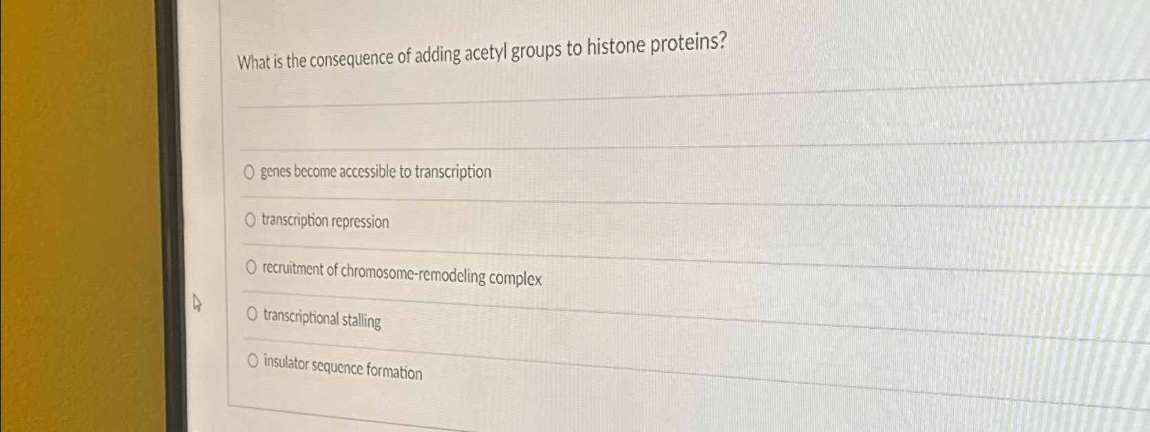 Solved What is the consequence of adding acetyl groups to | Chegg.com