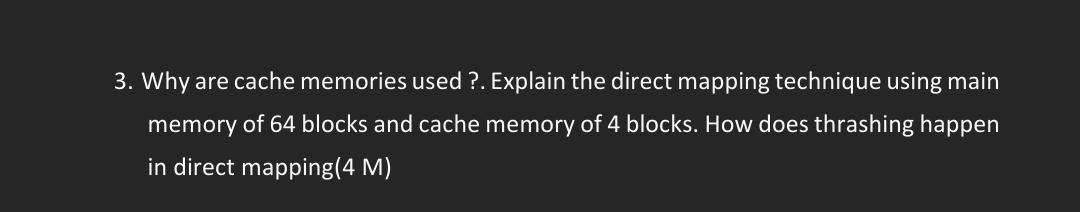 Solved Why are cache memories used ?. ﻿Explain the direct | Chegg.com