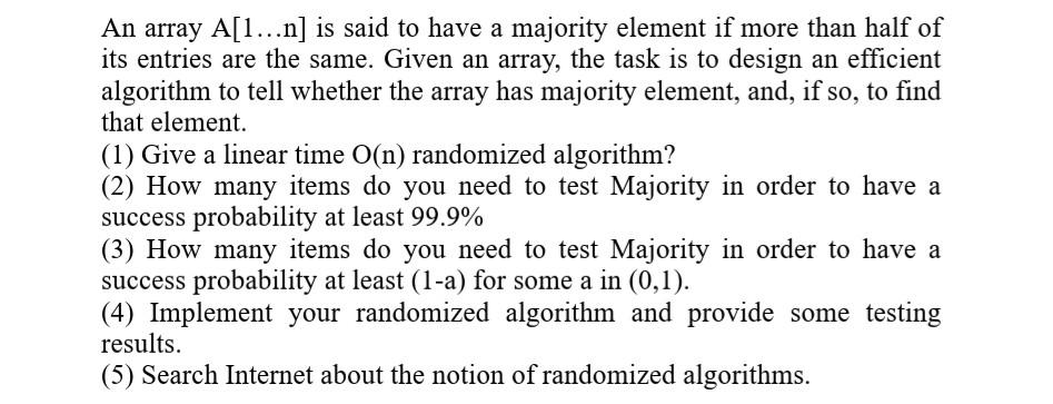 Solved An Array A 1n Is Said To Have A Majority Element