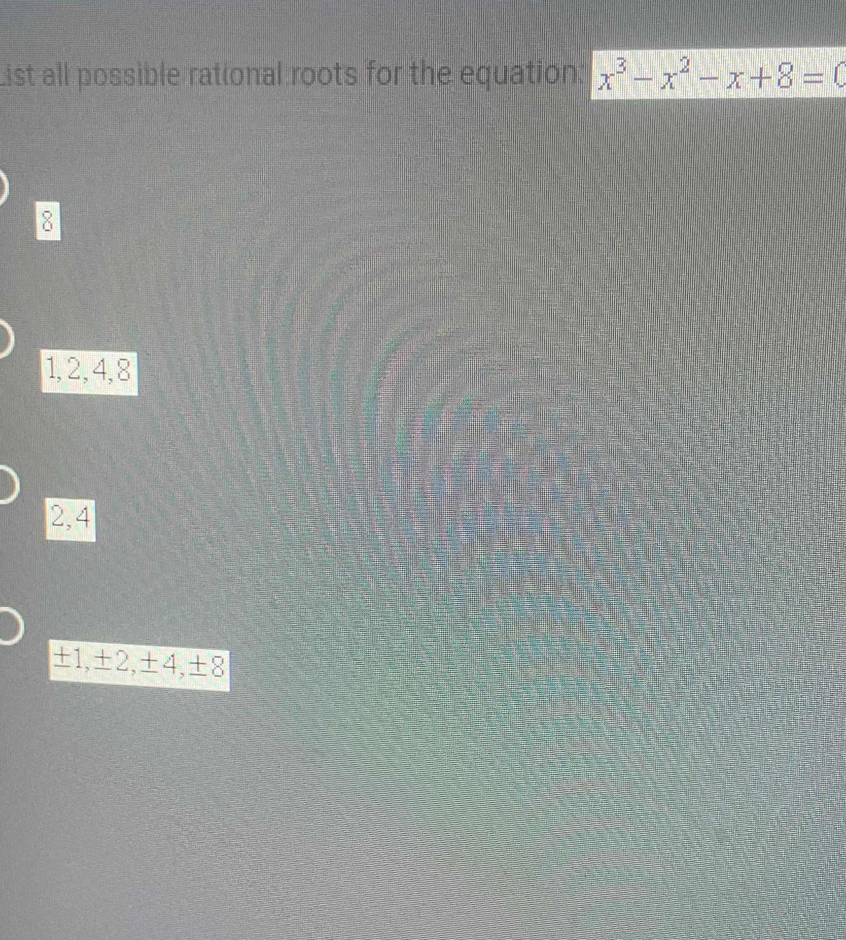 Solved ist all possible rational roots for the equation: | Chegg.com