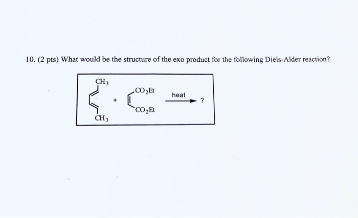 Solved 10. (2 pts) What would be the structure of the exo | Chegg.com