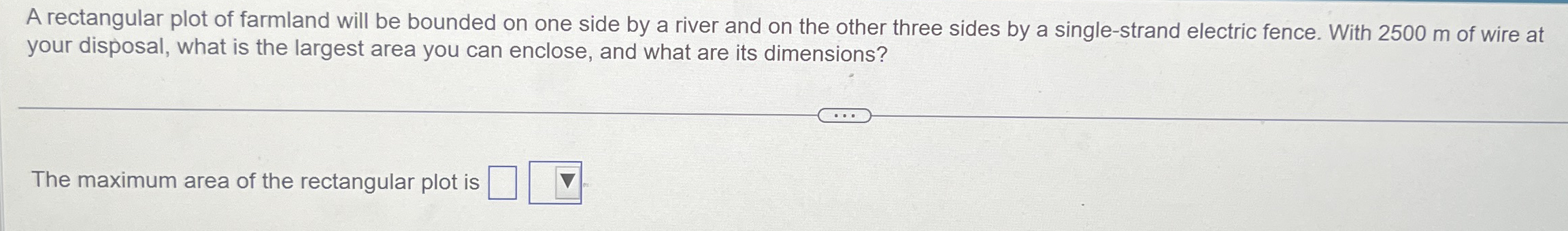 Solved A rectangular plot of farmland will be bounded on one | Chegg.com