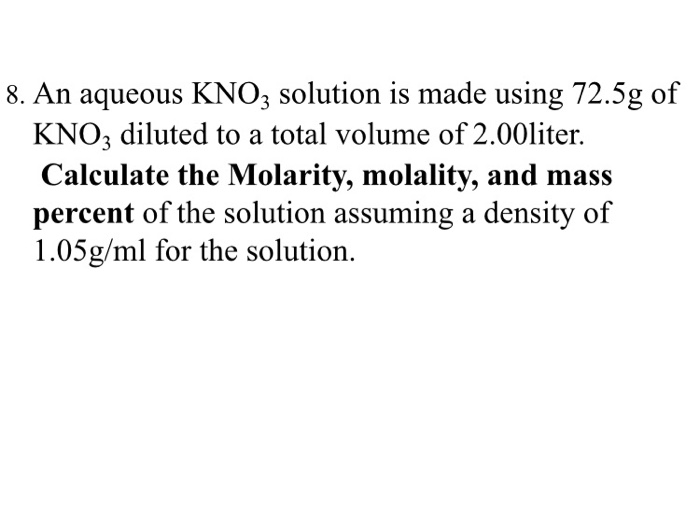 Solved 8. An aqueous KNO3 solution is made using 72.5g of | Chegg.com