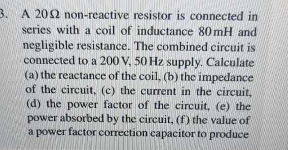 Solved A 20Ω ﻿non-reactive resistor is connected in series | Chegg.com
