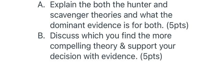 A. Explain the both the hunter and scavenger theories | Chegg.com