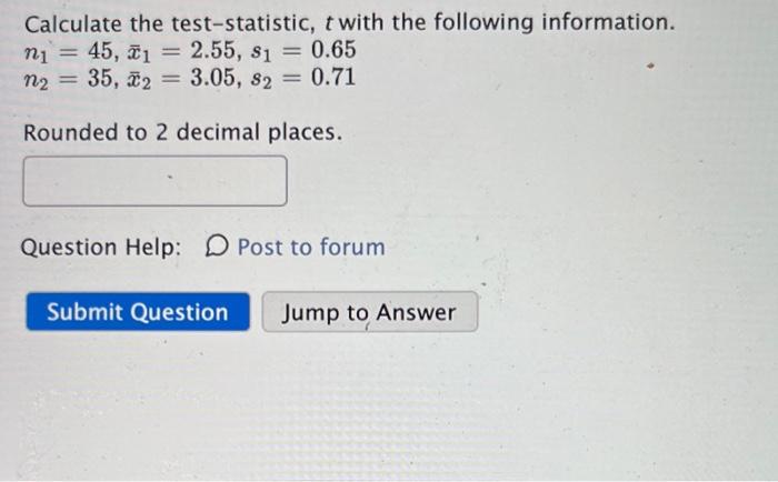 Solved Calculate the test-statistic, t with the following | Chegg.com