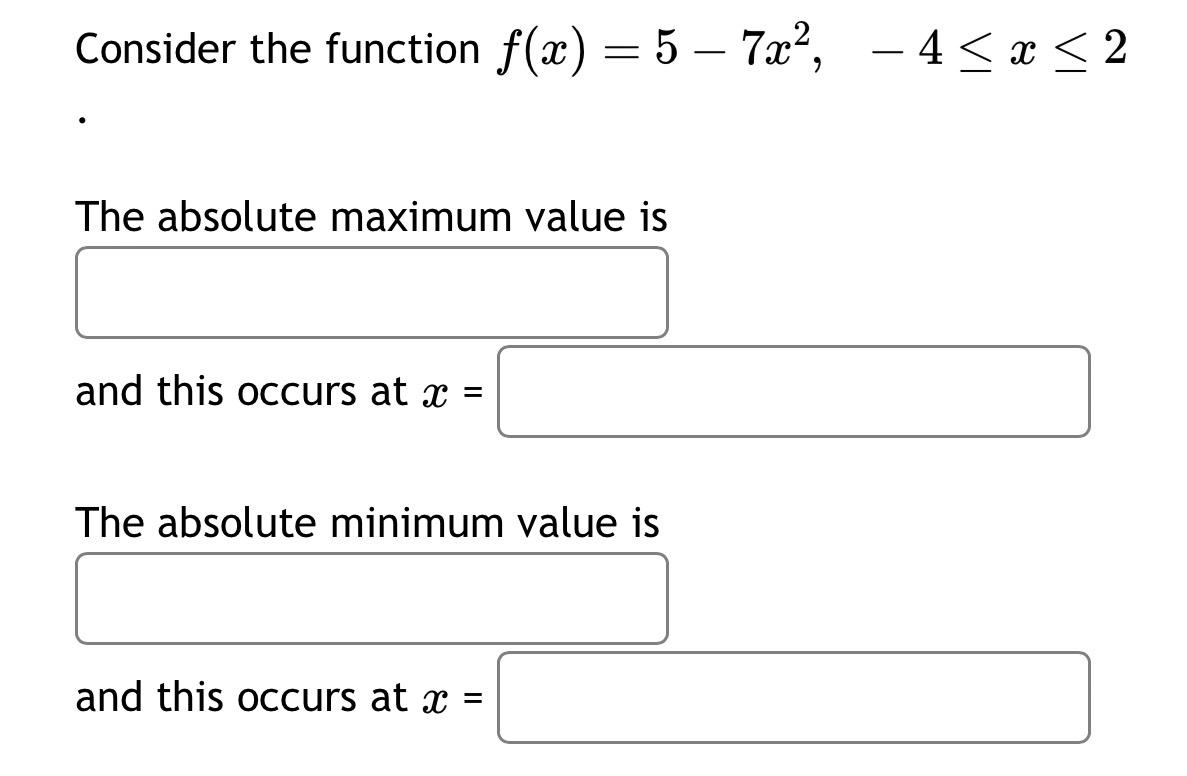 Solved Consider the function f(x)=5-7x2,-4≤x≤2The absolute | Chegg.com