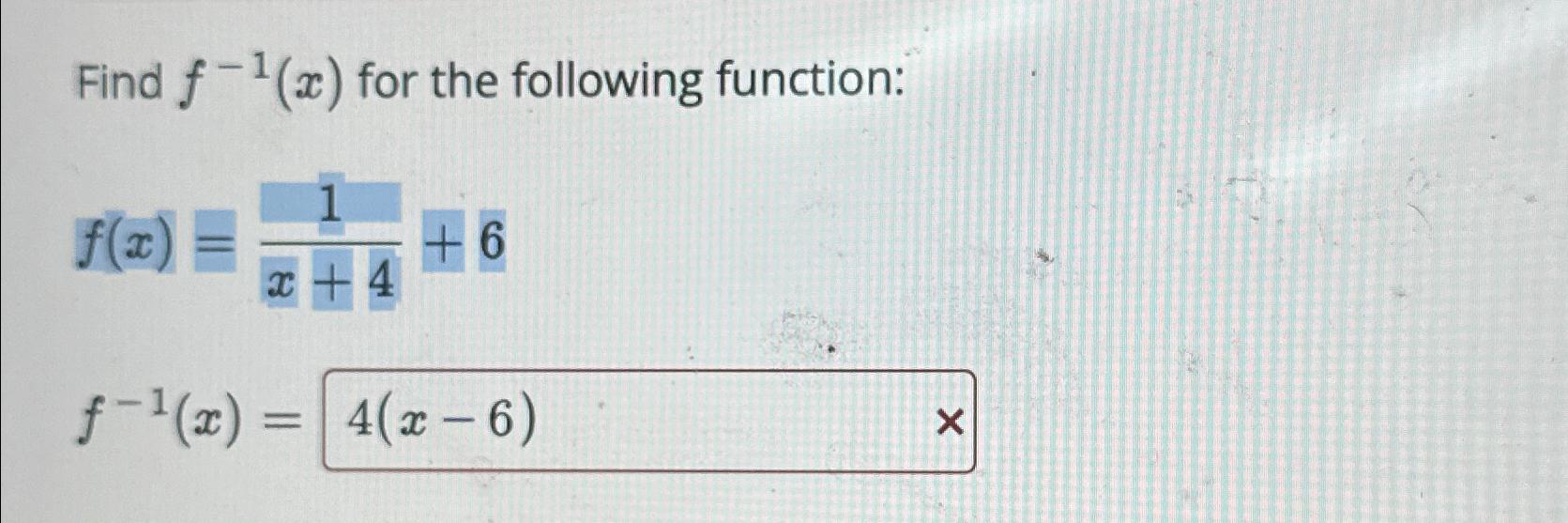 Solved Find f-1(x) ﻿for the following | Chegg.com