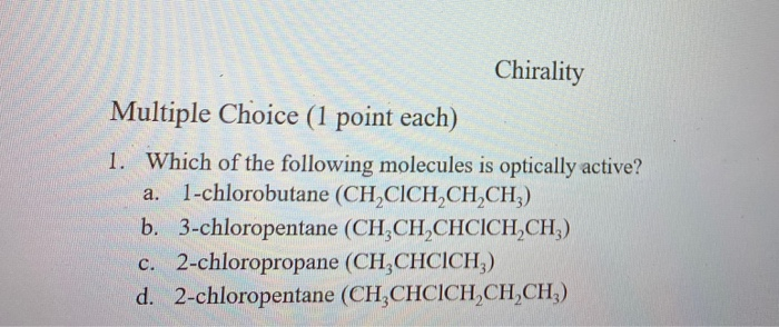 Solved Chirality Multiple Choice (1 point each) 1. Which of | Chegg.com