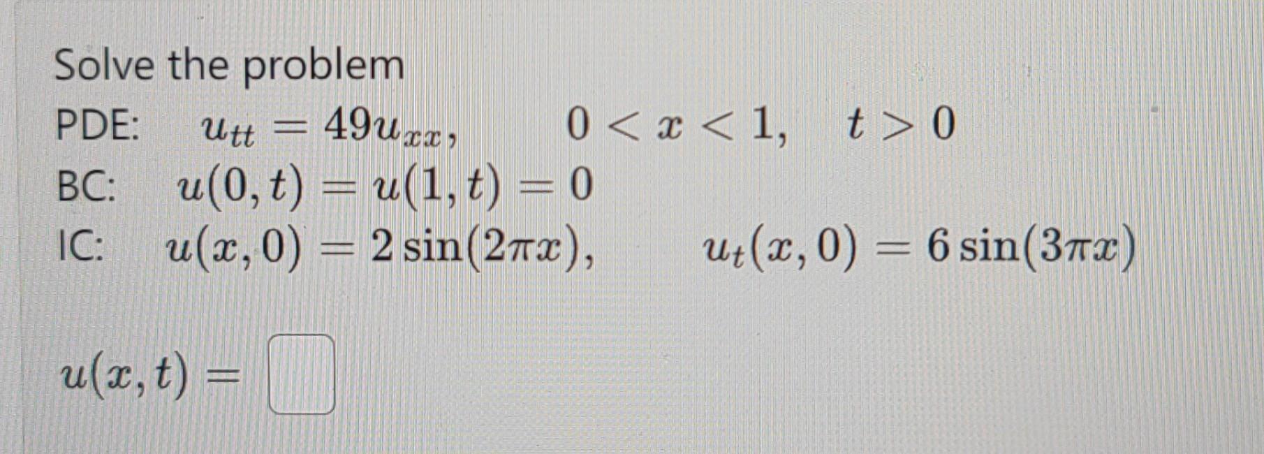 Solved Solve the problem PDE: utt=49uxx,00 | Chegg.com