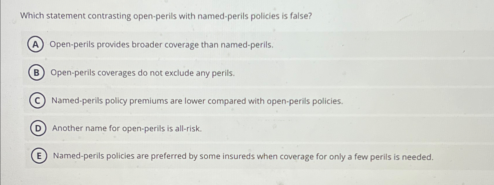Solved Which statement contrasting open-perils with | Chegg.com