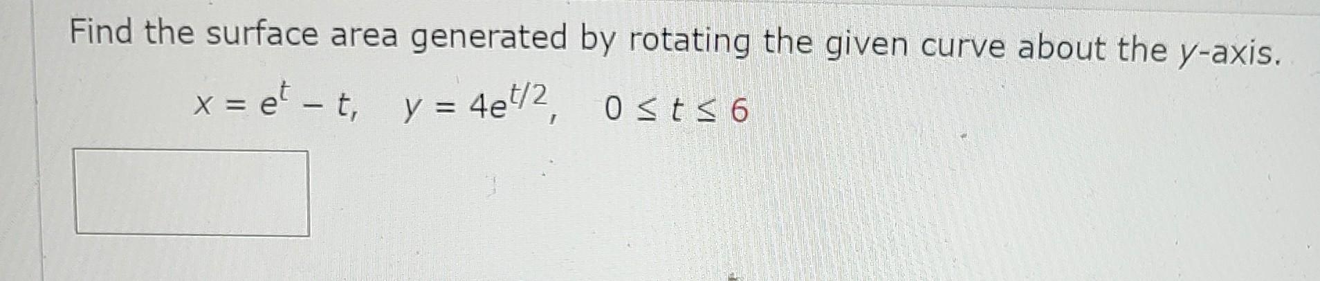Solved Find the surface area generated by rotating the given | Chegg.com
