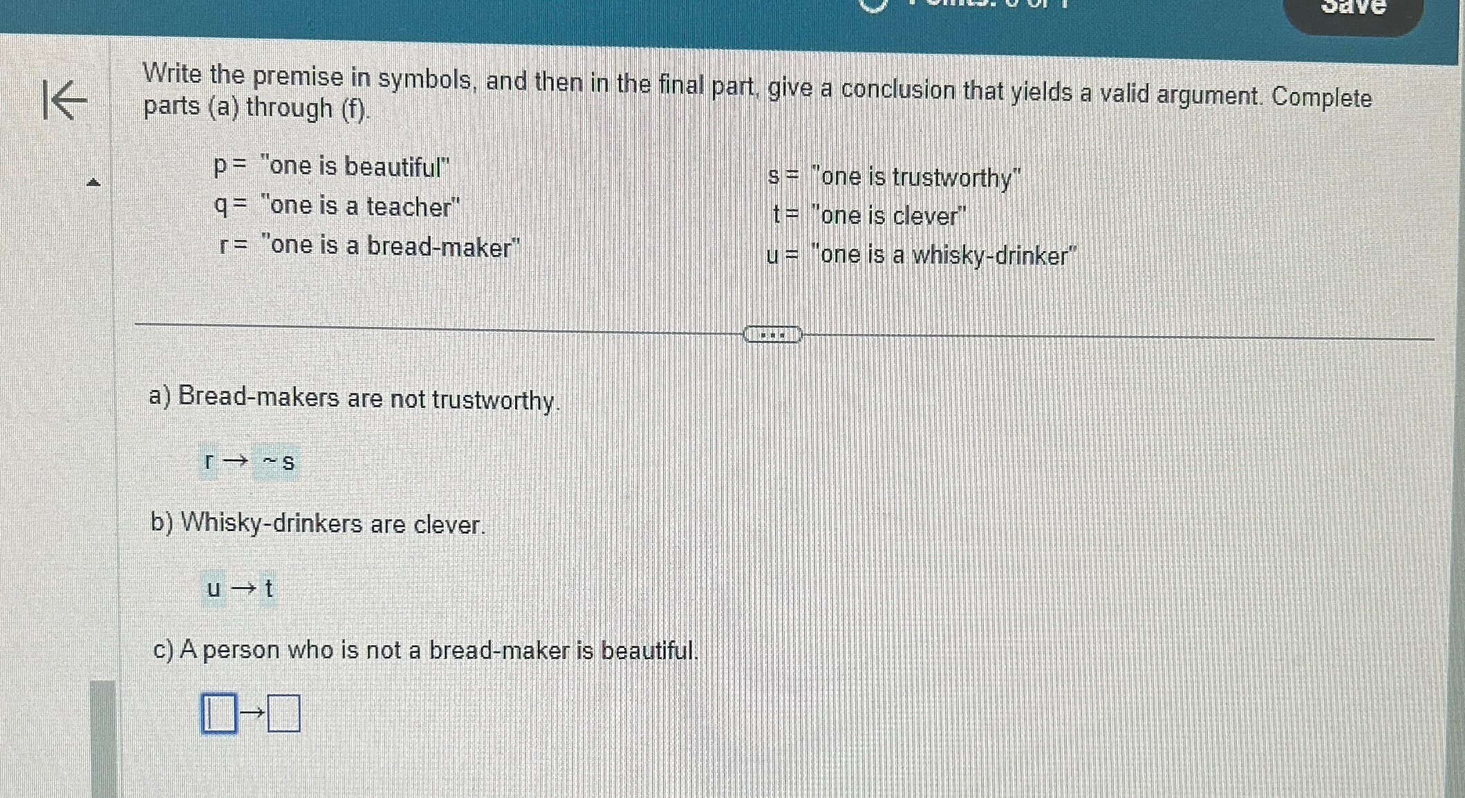 Solved Write the premise in symbols, and then in the final | Chegg.com