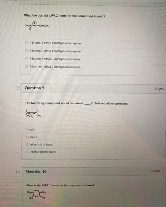 Solved What the correct IUPAC name for the compound shown? | Chegg.com