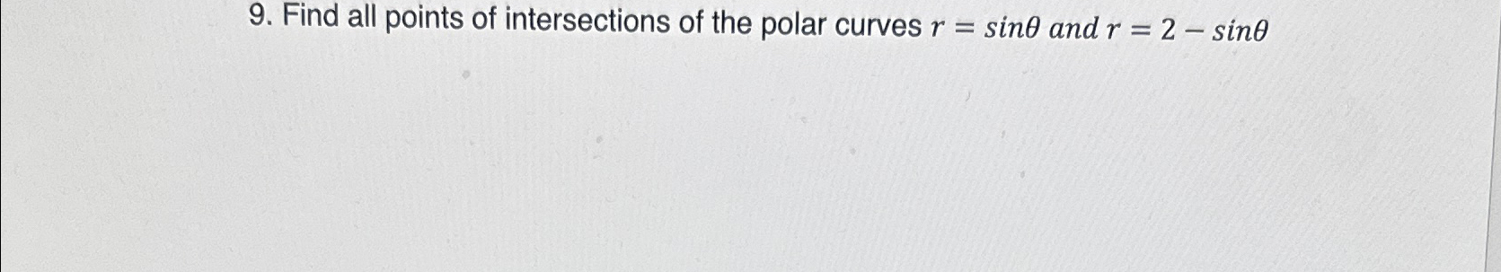 Solved Find all points of intersections of the polar curves | Chegg.com