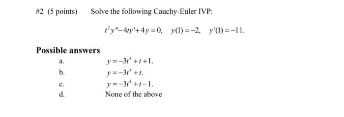 Solved Solve the following Cauchy-Euler IVP and also can you | Chegg.com