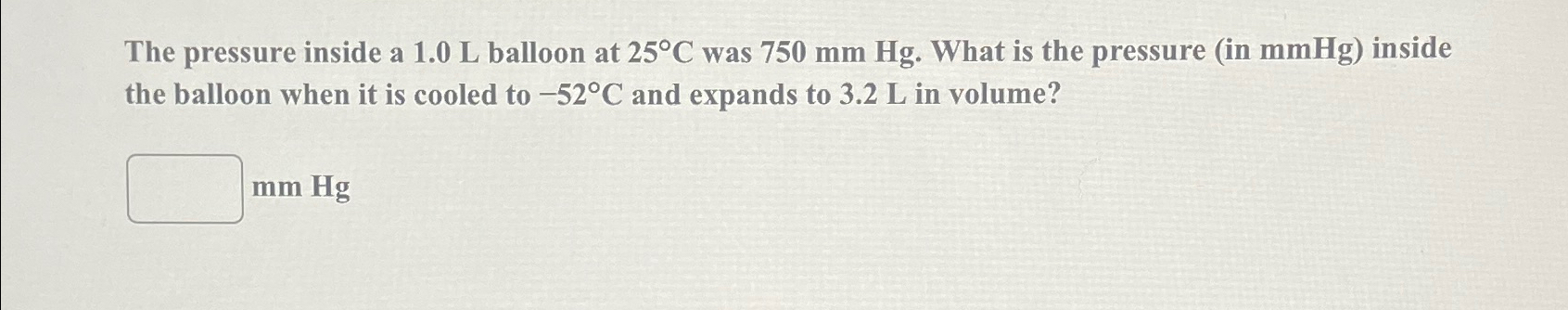 Solved The pressure inside a 1.0L ﻿balloon at 25°C ﻿was | Chegg.com