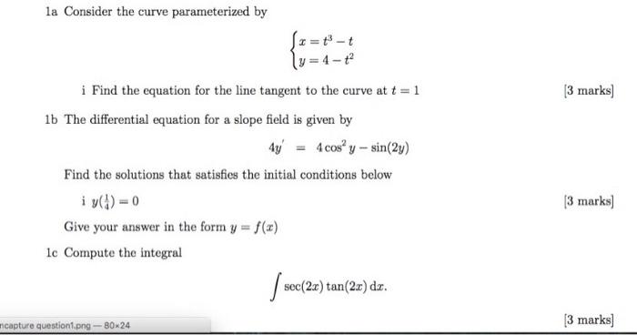 Solved [3 marks) la Consider the curve parameterized by [x = | Chegg.com
