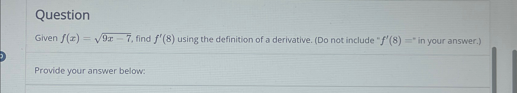 Solved QuestionGiven f(x)=9x-72, ﻿find f'(8) ﻿using the | Chegg.com